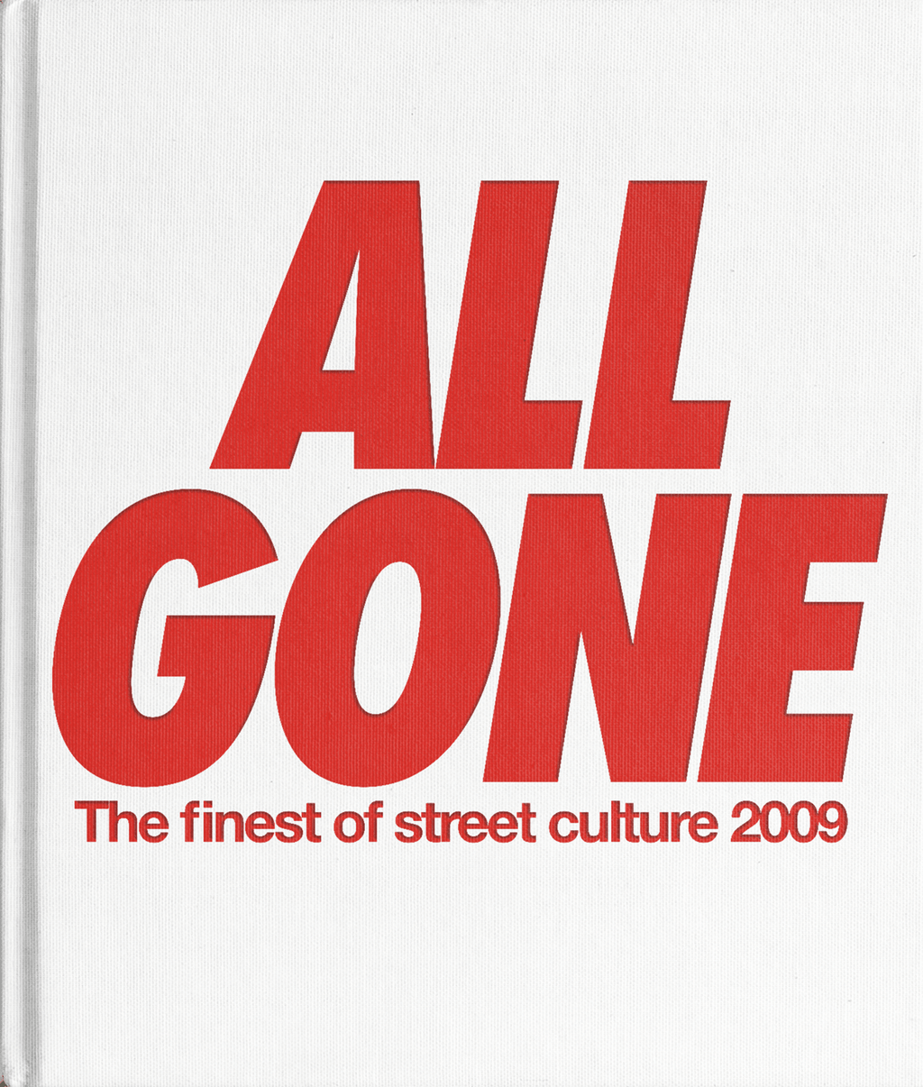 [ALL GONE 2009] ALL GONE — THE FINEST OF STREET CULTURE – All Gone Book
