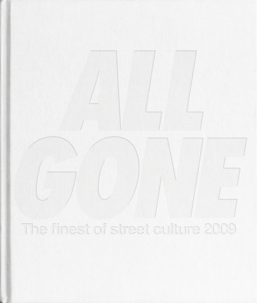 [ALL GONE 2009] ALL GONE — THE FINEST OF STREET CULTURE – All Gone Book
